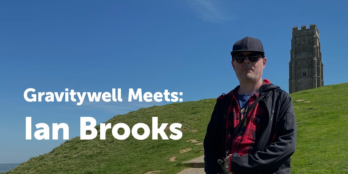 Gravitywell Meets: Ian Brooks